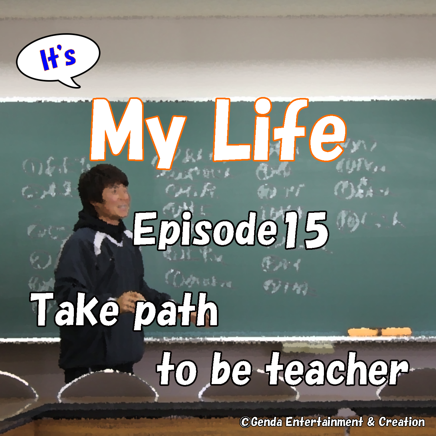 Episode15. Take path to be teacher - Genda Entertainment ＆ Creation