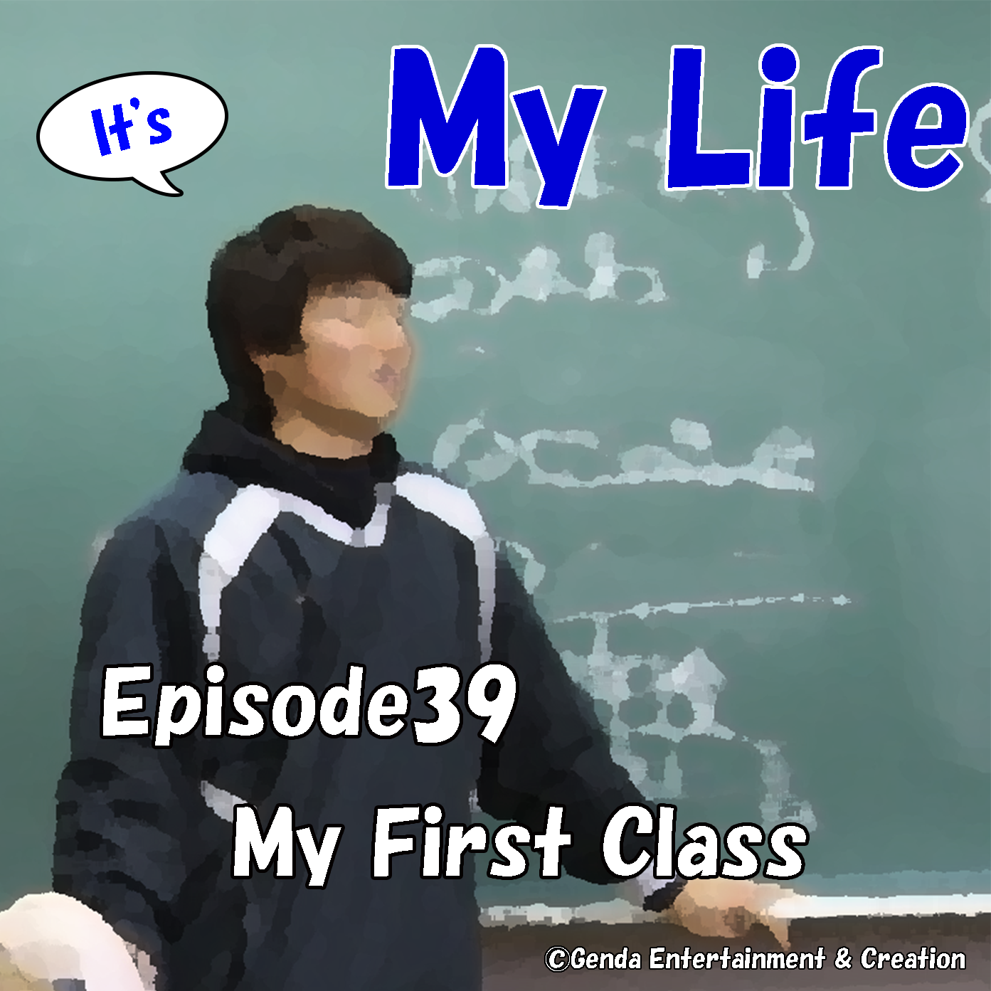 Episode.39 My First Class - Genda Entertainment ＆ Creation