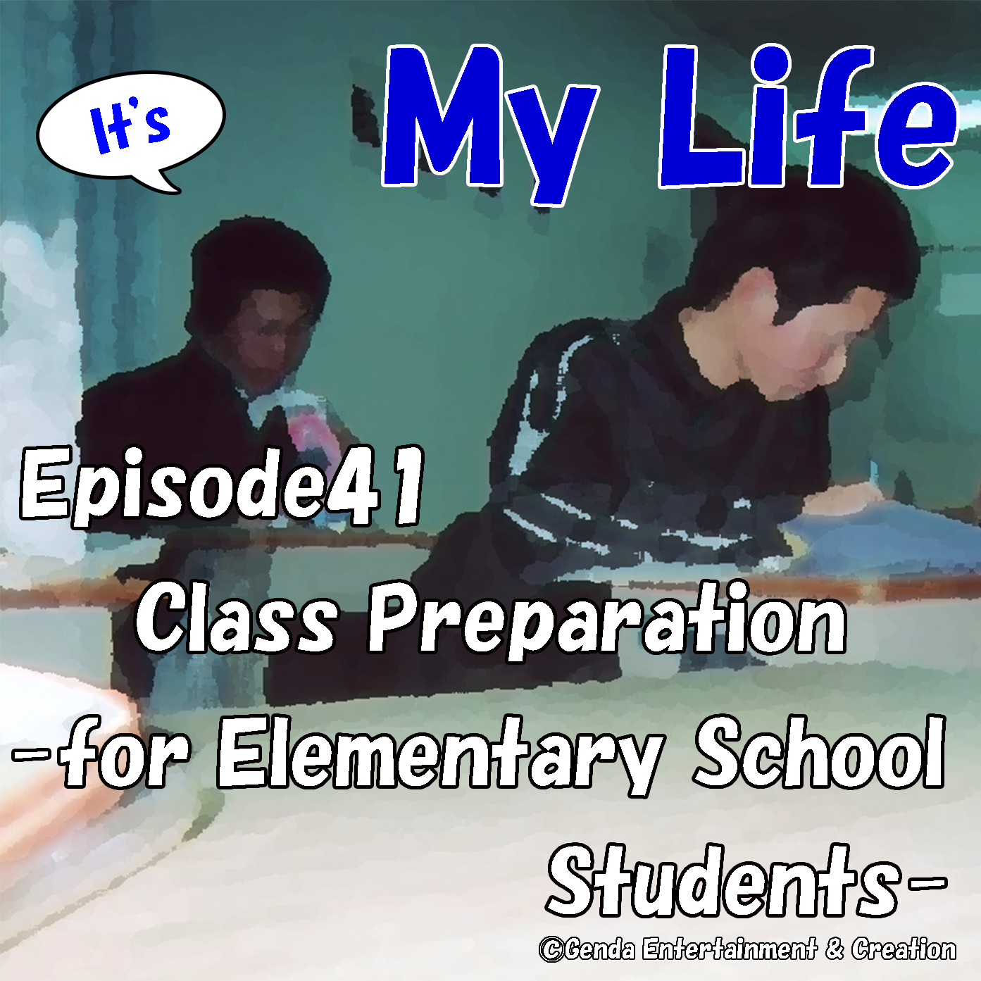 Episode41. Class Preparation -for Elementary School Students- - Genda ...